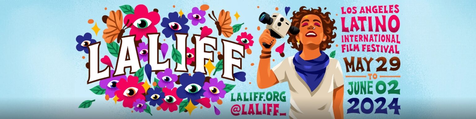 LOS ANGELES LATINO INTERNATIONAL FILM FESTIVAL ANNOUNCES 2024 AWARD WINNERS | LALIFF